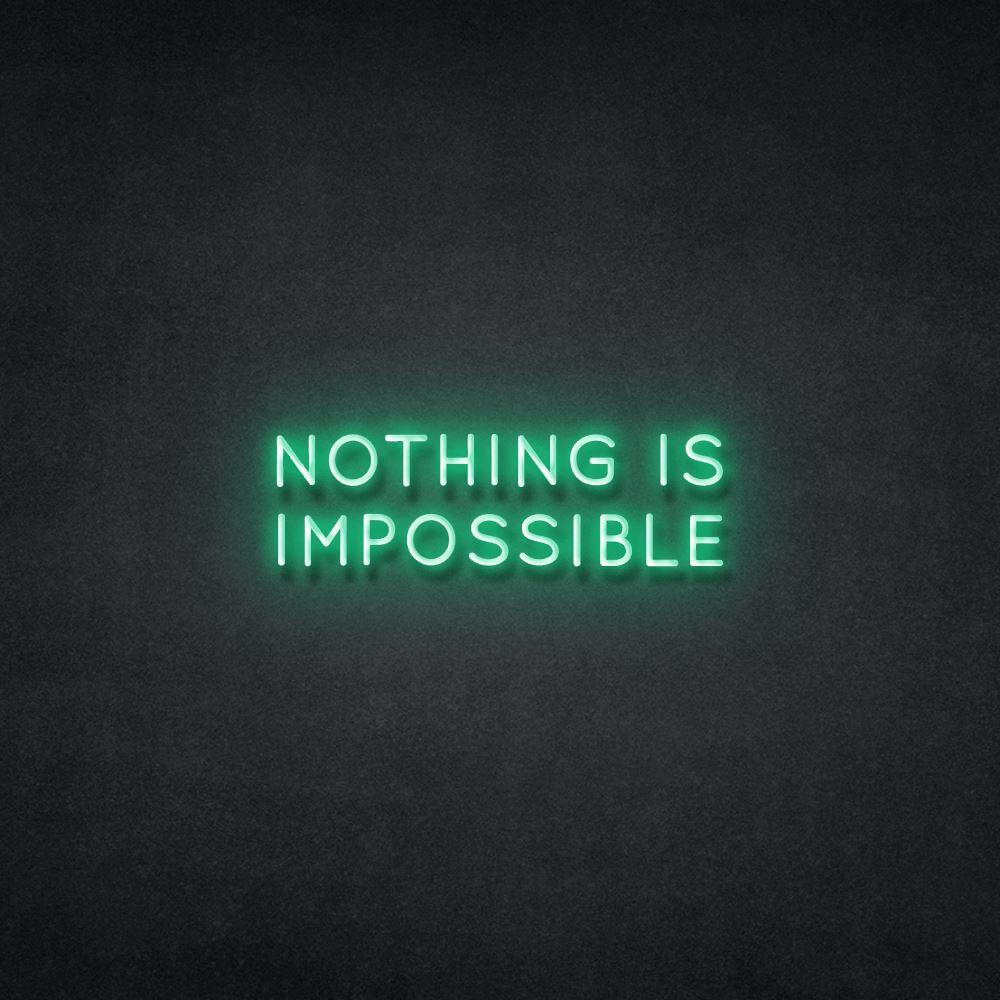 Nothing Is Impossible Neon Sign