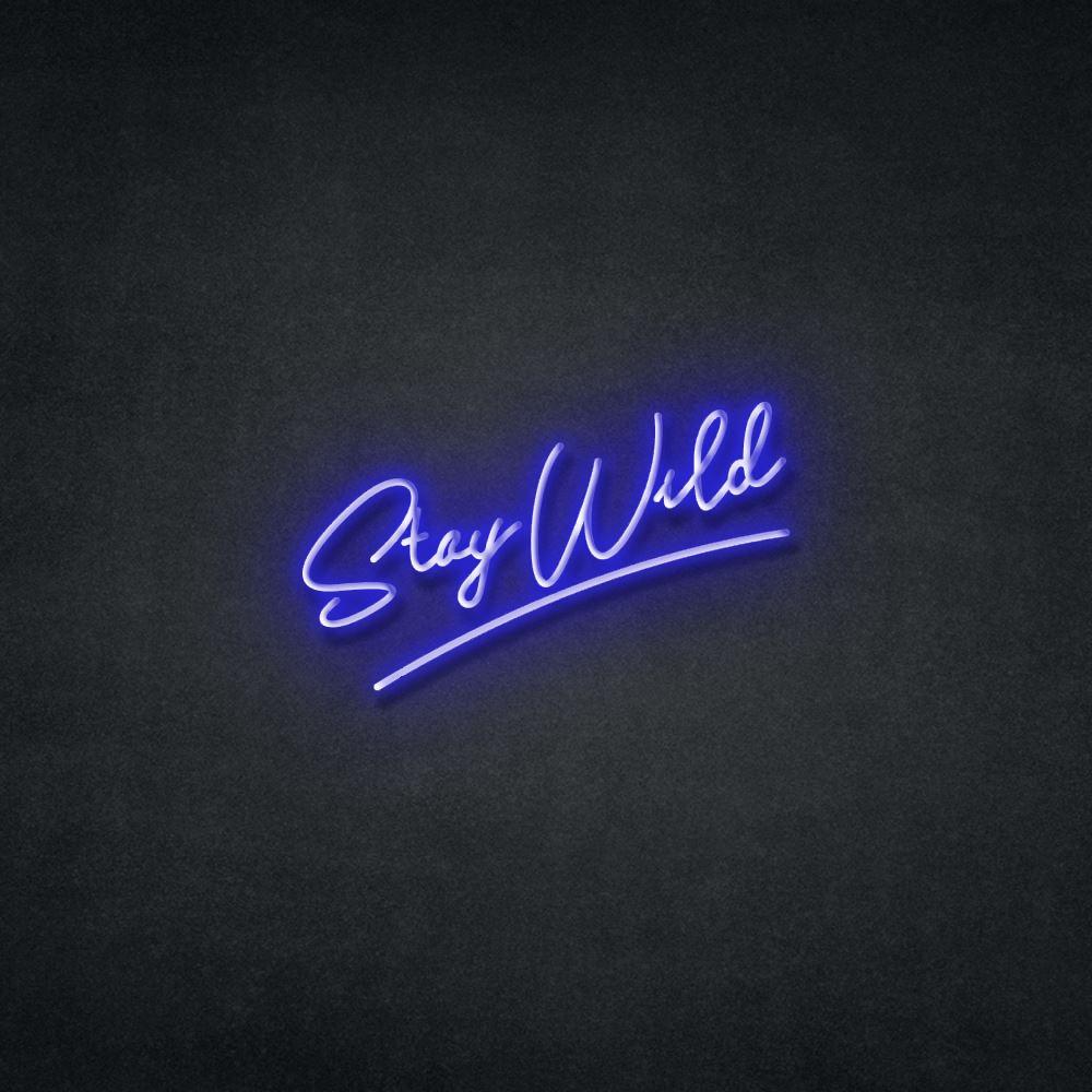 Stay Wild Neon Sign