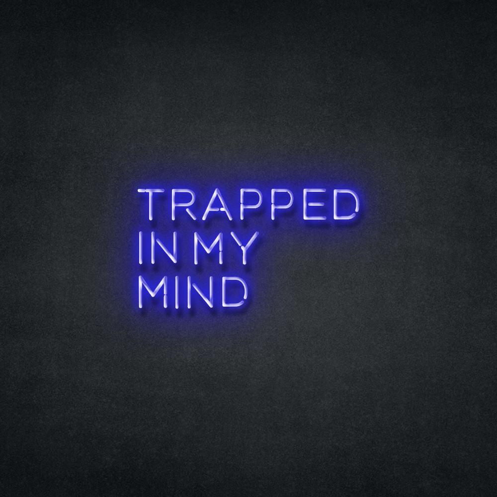 Trapped In My Mind Neon Sign
